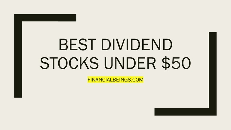 Best Dividend Stocks Under $50 for 2025 - Financial Beings
