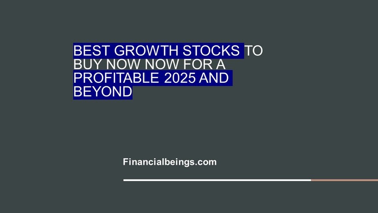 Best Growth Stocks for 2025 with Dividends - Financial Beings